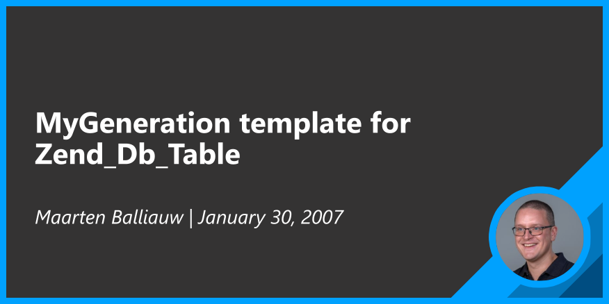 MyGeneration template for Zend_Db_Table - Maarten Balliauw {blog}