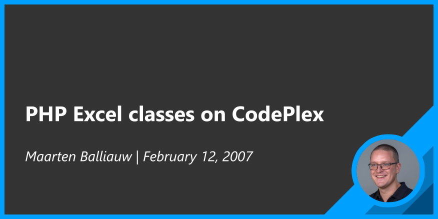 PHP Excel classes on CodePlex - Maarten Balliauw {blog}