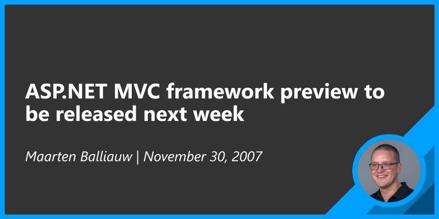 ASP.NET MVC framework preview to be released next week - Maarten Balliauw {blog}