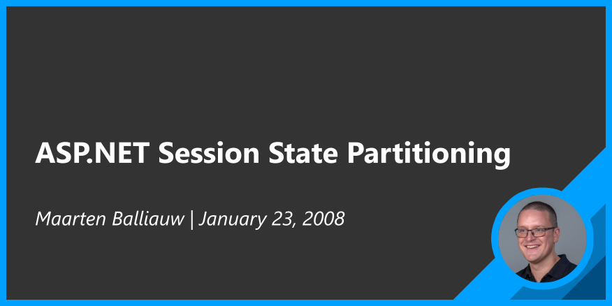 ASP.NET Session State Partitioning - Maarten Balliauw {blog}