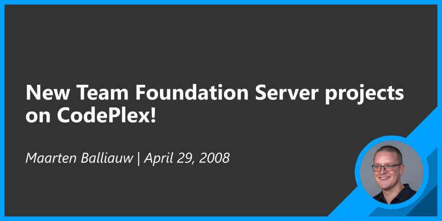 New Team Foundation Server projects on CodePlex! - Maarten Balliauw {blog}