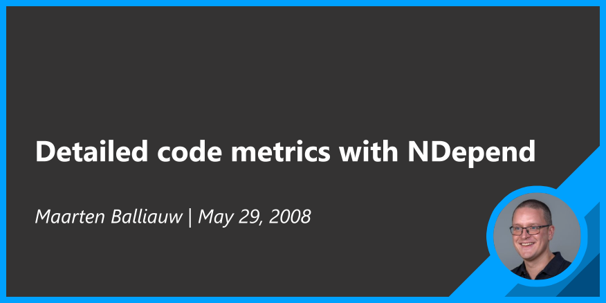Detailed Code Metrics With Ndepend Maarten Balliauw {blog}