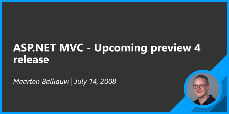Aspnet Mvc Upcoming Preview 4 Release Maarten Balliauw Blog