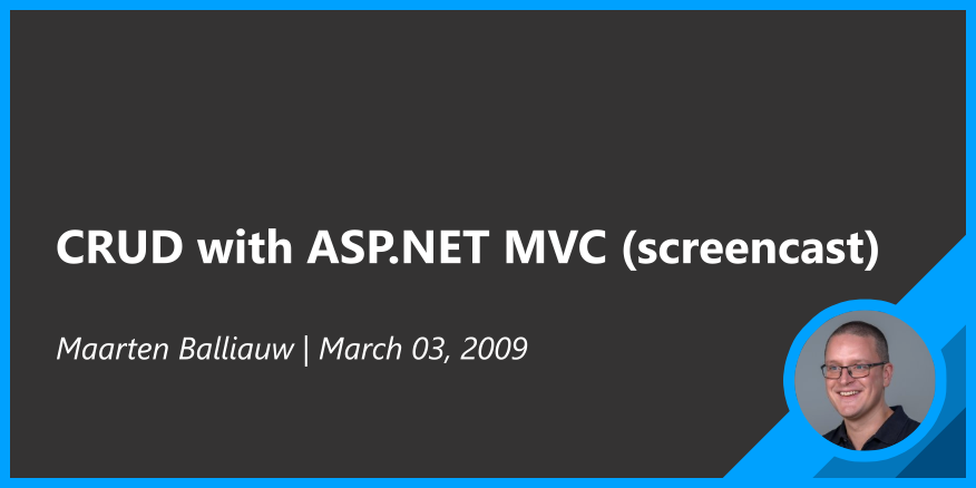 Crud With Aspnet Mvc Screencast Maarten Balliauw Blog