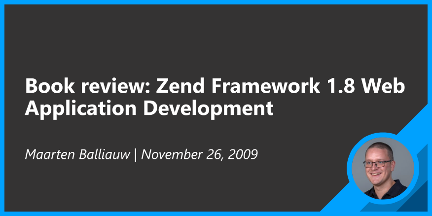 Book Review Zend Framework 1 8 Web Application Development Maarten Balliauw {blog}