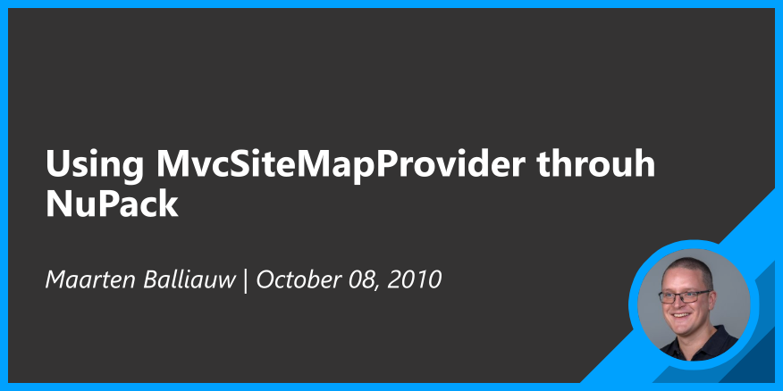 Using MvcSiteMapProvider throuh NuPack - Maarten Balliauw {blog}