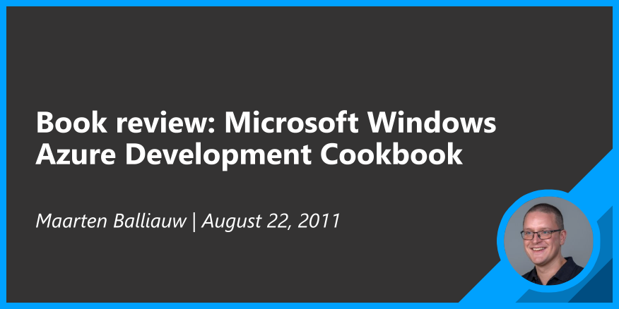 Book review: Microsoft Windows Azure Development Cookbook - Maarten ... Book review: Microsoft Windows Azure Development Cookbook - Maarten ...